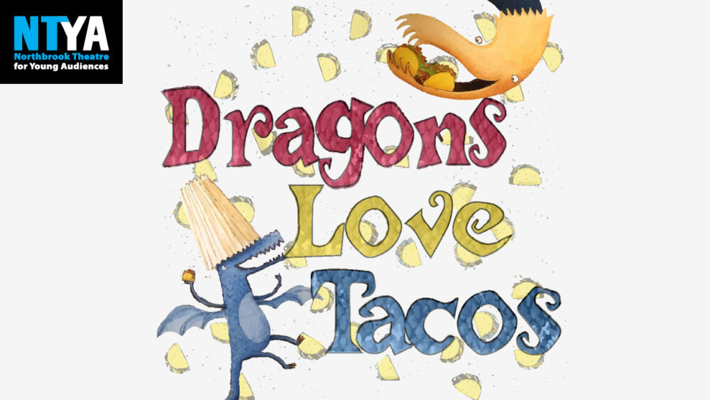 'Dragons Love Tacos' Concludes This Season of Northbrook Theatre for ...
